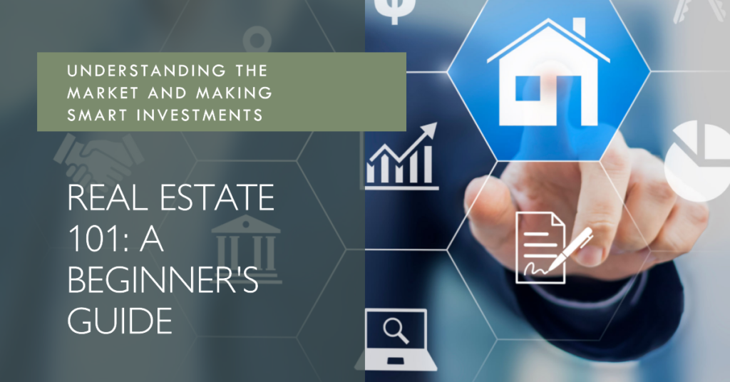 Understanding the Real Estate Market: A Beginner's Guide